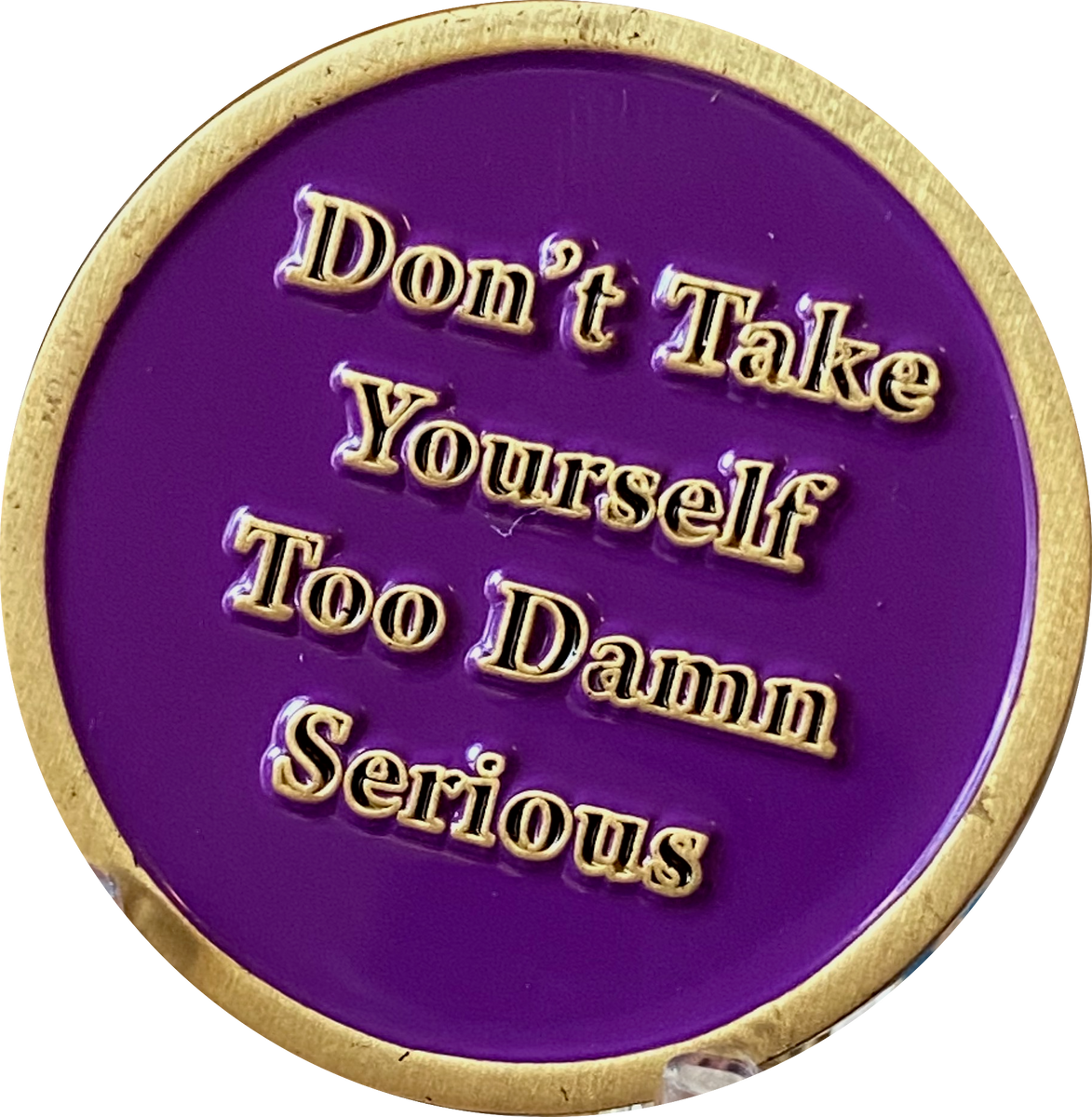 Rule 62 AA Medallion Don't Take yourself Too Damn Serious Purple Sobri – RecoveryChip